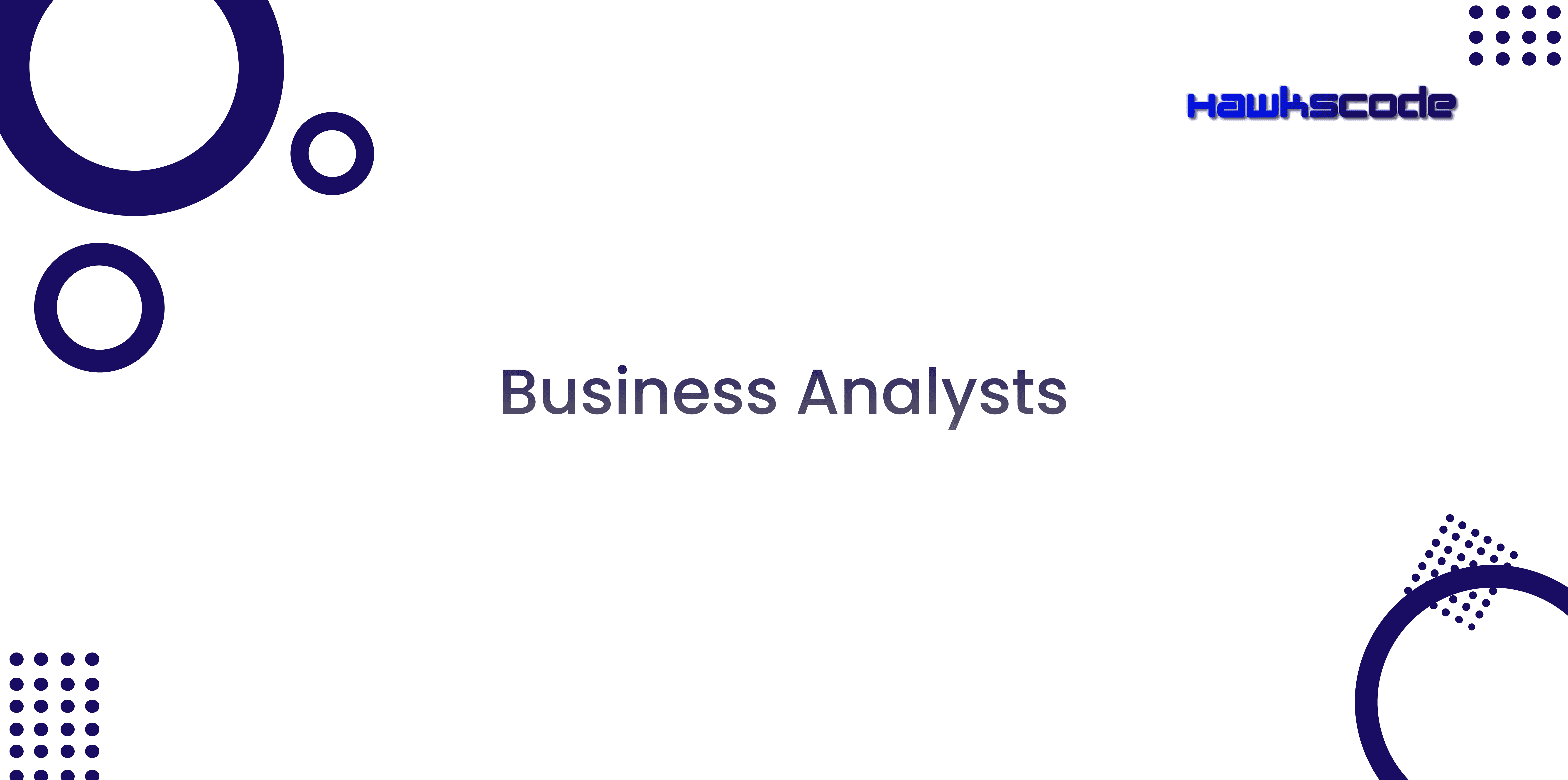 Business Analysts - HawksCode
