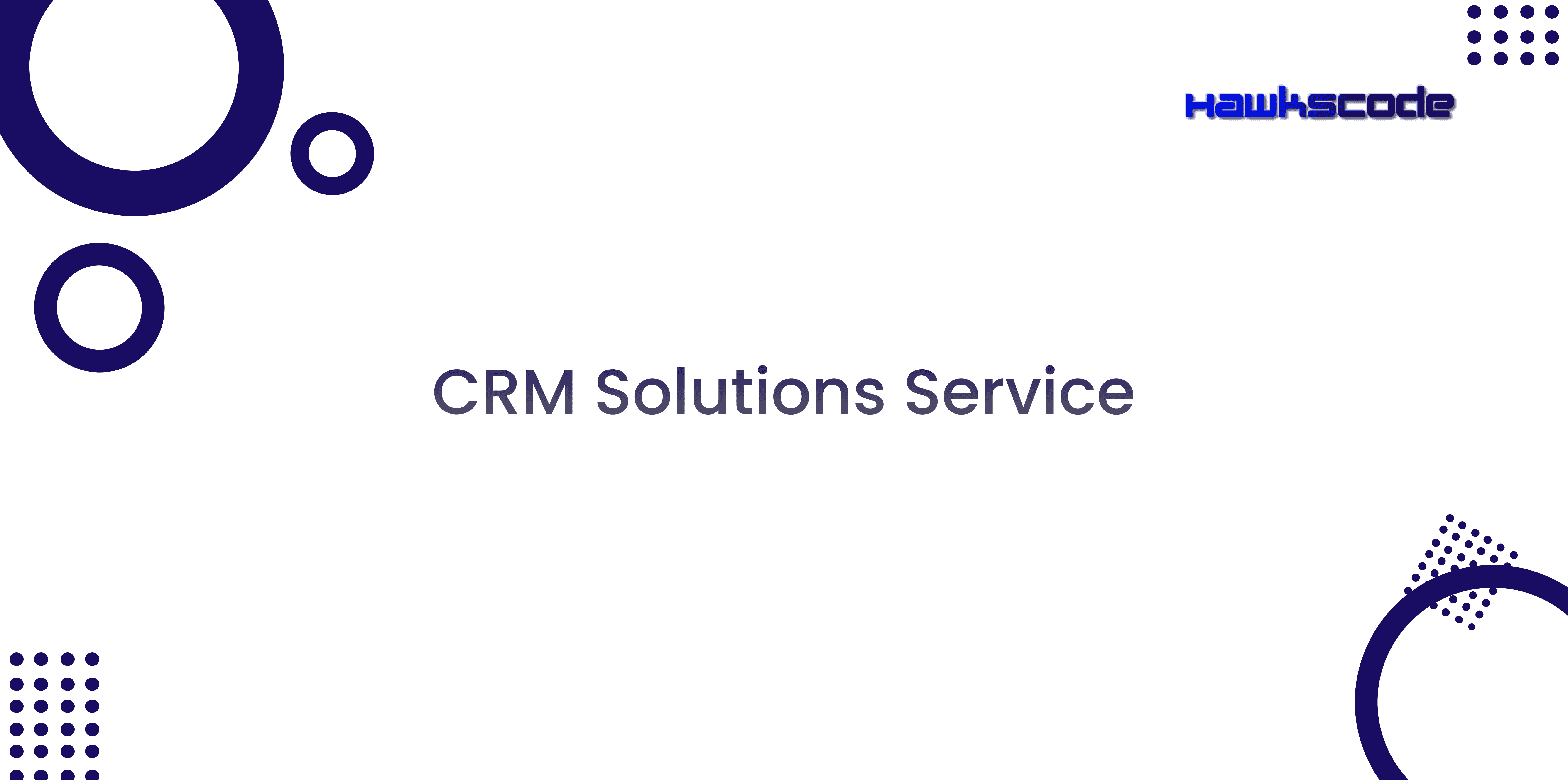 CRM Solutions - HawksCode